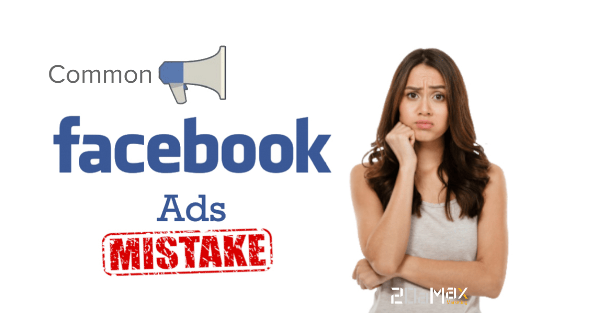 Common Facebook Advertising Mistakes | 2DaMax Marketing